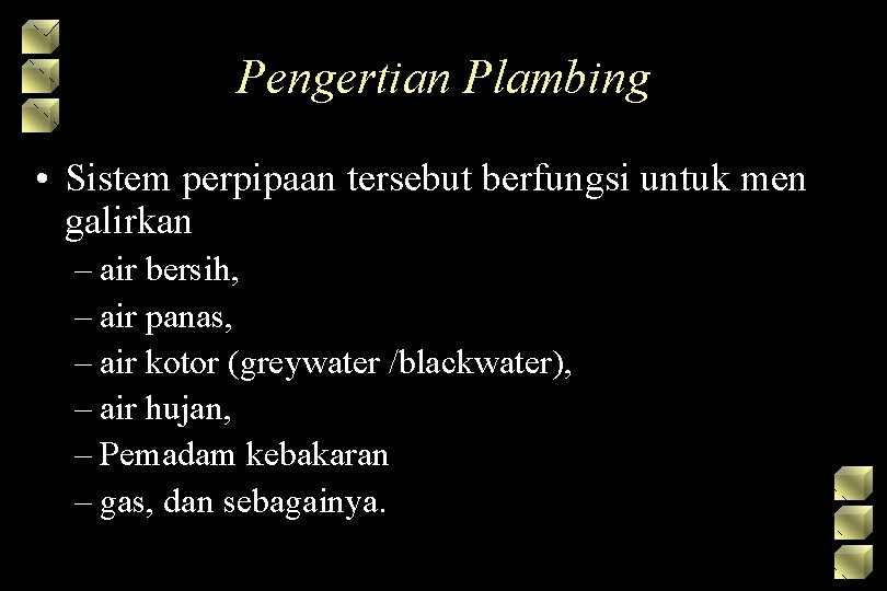 Pengertian Plambing Sistem plambing adalah sistem perpipaan d