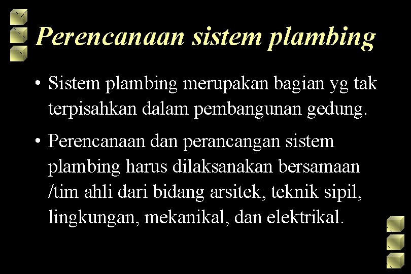 Pengertian Plambing Sistem plambing adalah sistem perpipaan d