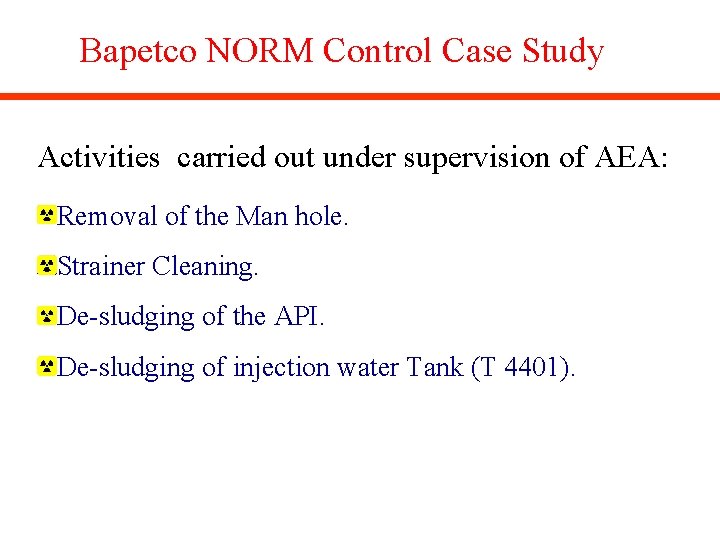 Bapetco NORM Control Case Study IDENTIFY ASSESS CONTROL