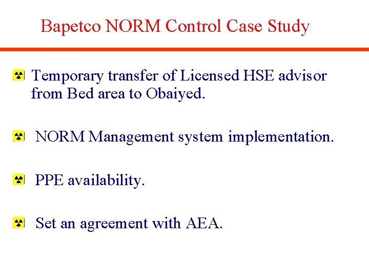 Bapetco NORM Control Case Study IDENTIFY ASSESS CONTROL