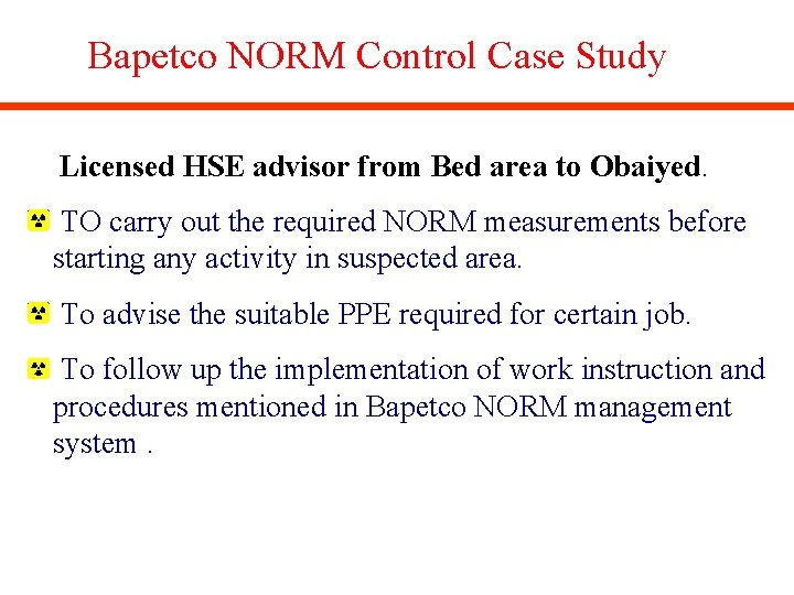 Bapetco NORM Control Case Study IDENTIFY ASSESS CONTROL