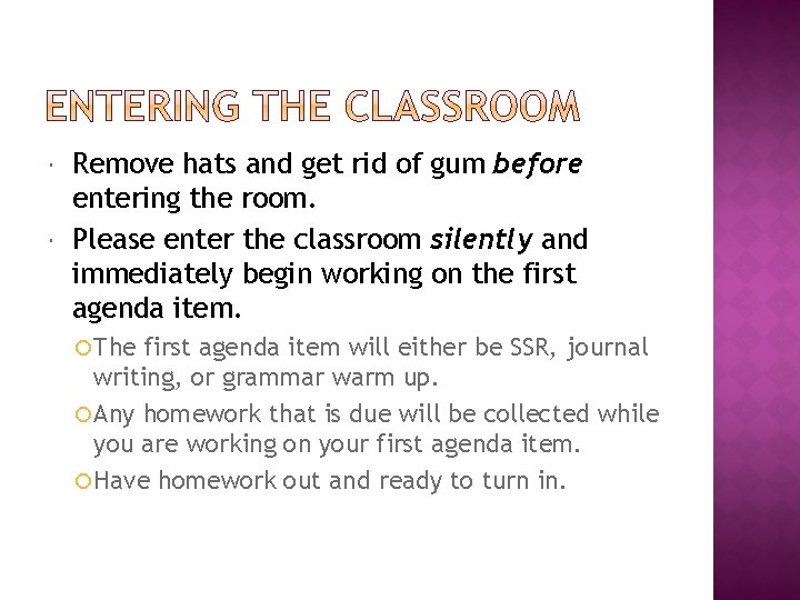 Remove hats and get rid of gum before