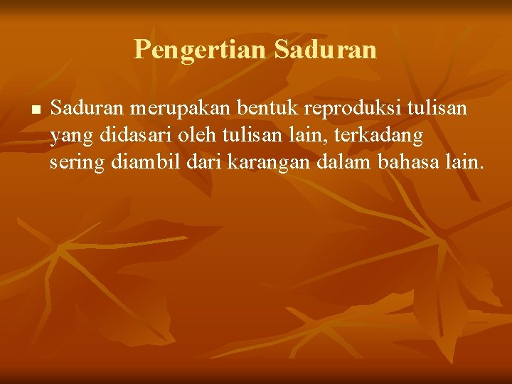 Membuat Saduran Pengertian Saduran merupakan bentuk reproduksi tulisan