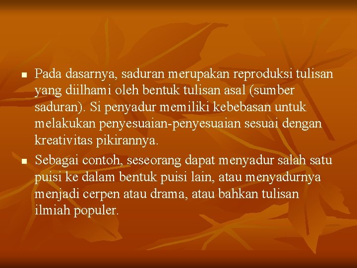 Membuat Saduran Pengertian Saduran merupakan bentuk reproduksi tulisan