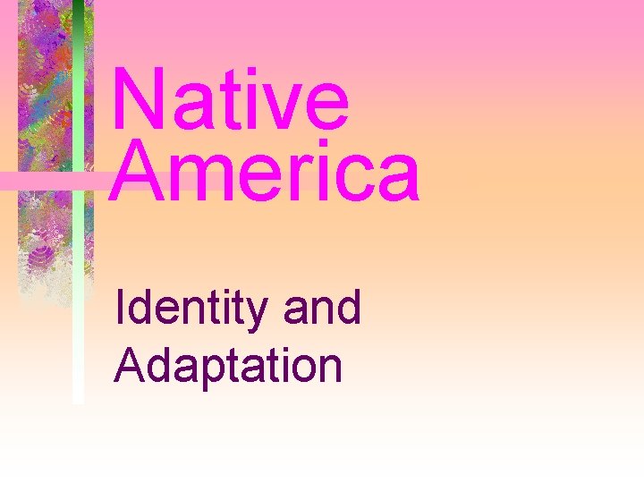 Native America Identity and Adaptation Jon Wagner Office