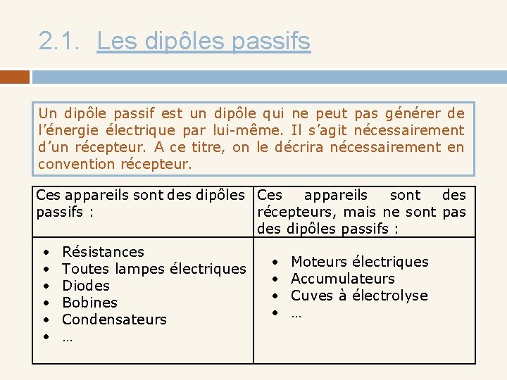 DIPOLES PASSIFS DIPOLES ACTIFS 2 1 Les diples