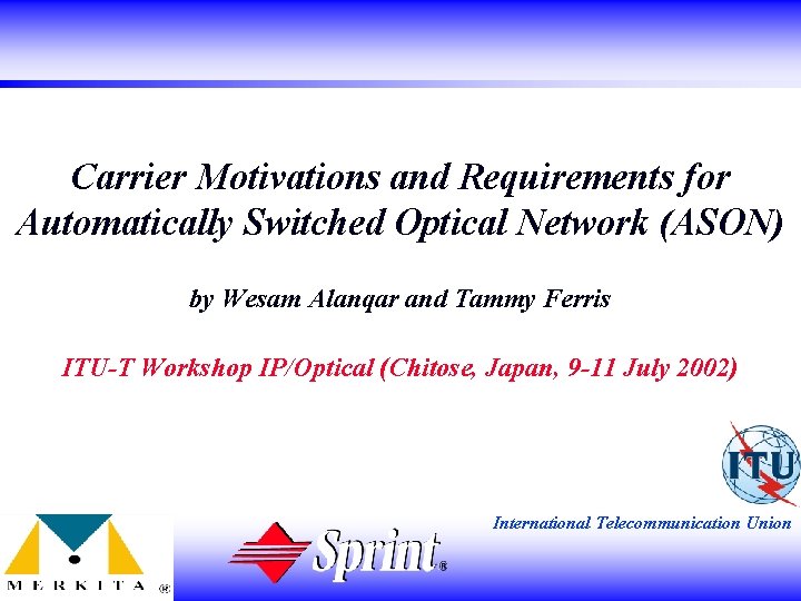 Carrier Motivations and Requirements for Automatically Switched Optical