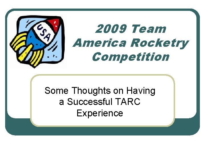 2009 Team America Rocketry Competition Some Thoughts on