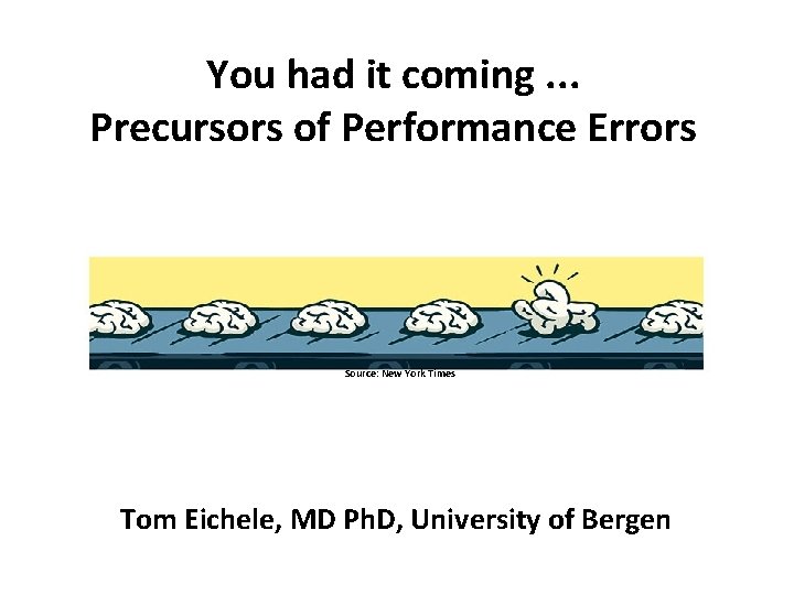 You had it coming Precursors of Performance Errors