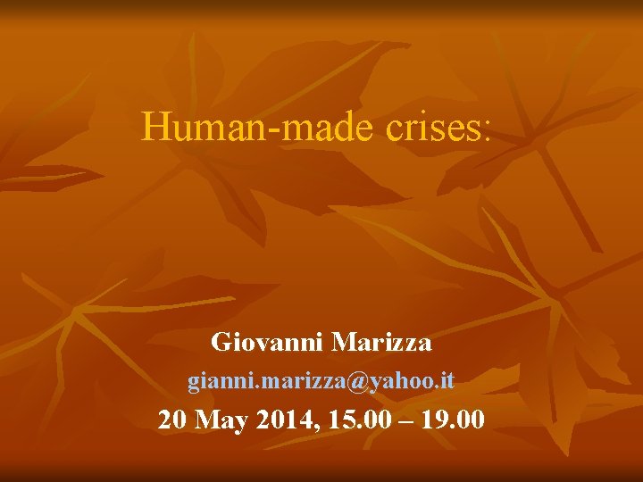 Humanmade crises Giovanni Marizza gianni marizzayahoo it 20