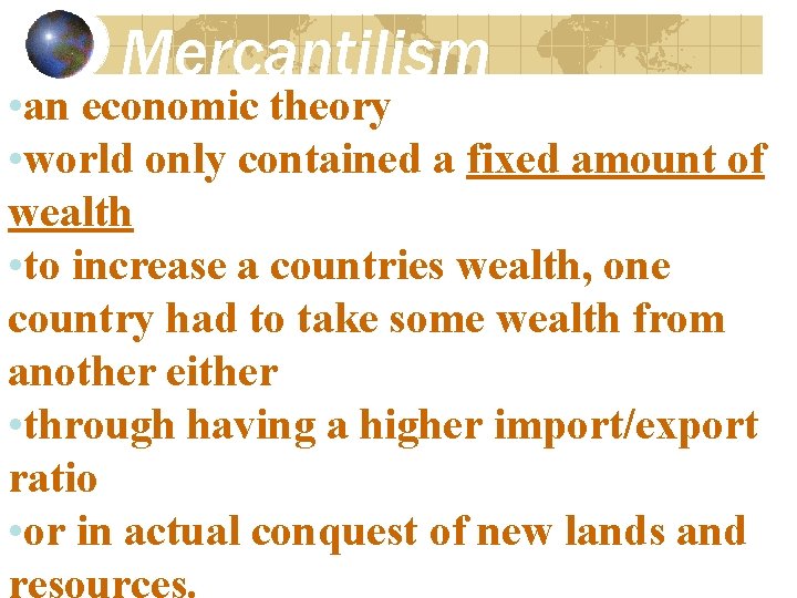Commercial Revolution Mercantilism an economic theory world only