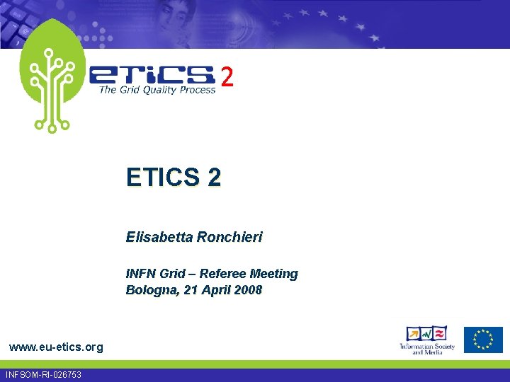 2 ETICS 2 Elisabetta Ronchieri INFN Grid Referee