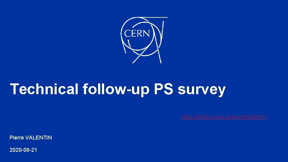 Technical followup PS survey https indico cern chevent946681