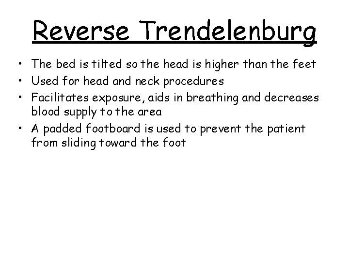 Patient POSITIONING Positions Four basic positions include Supine