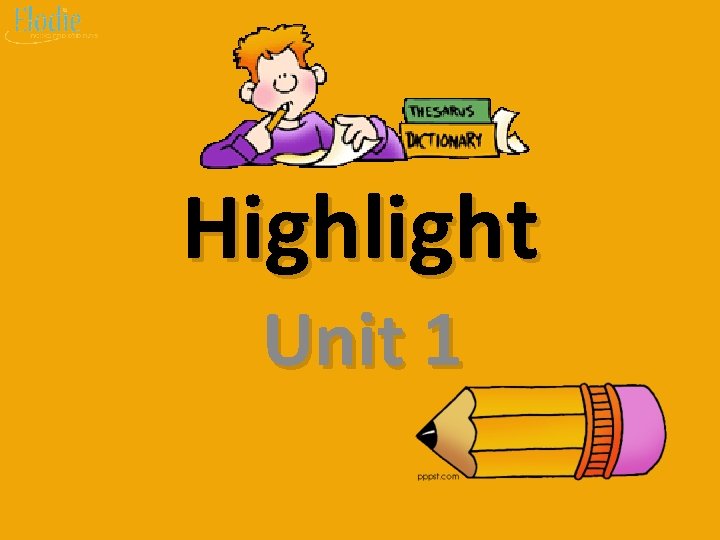 Highlight Unit 1 Welcome to Highlight welcome editor