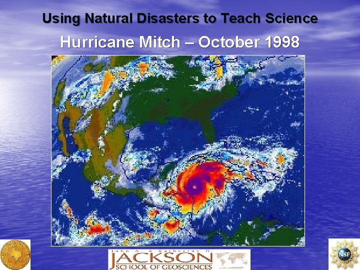 Using Natural Disasters to Teach Science Hurricane Mitch