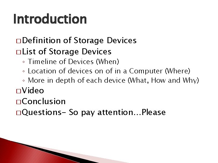 Understanding Storage Devices By Kyle Redden and Tyler