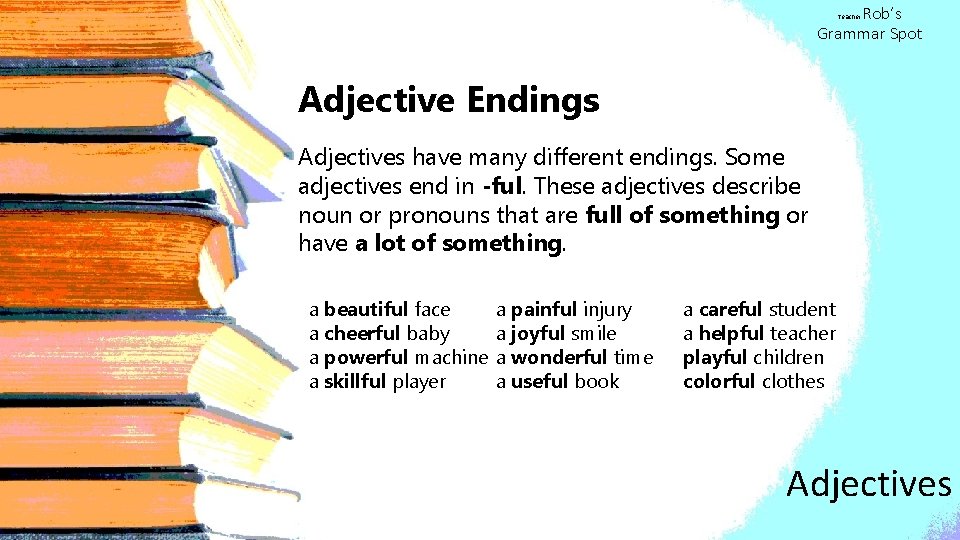 Robs Grammar Spot Teacher Par Adjectives t 2