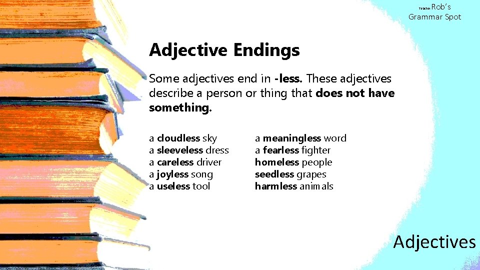 Robs Grammar Spot Teacher Par Adjectives t 2