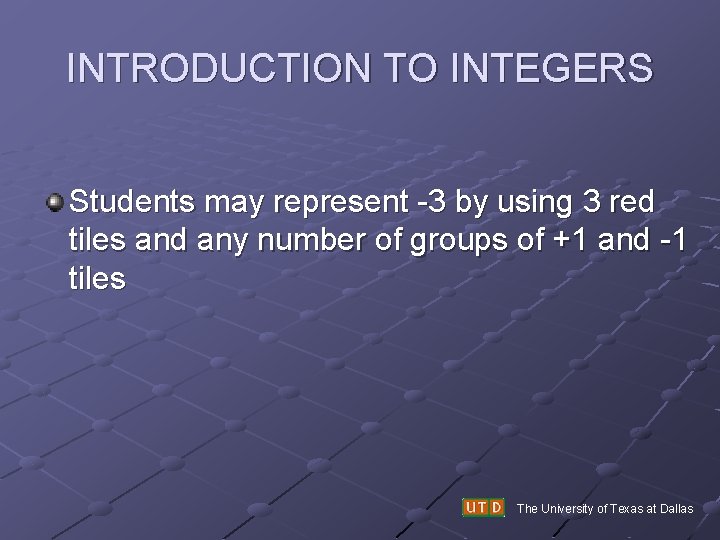 ILLUSTRATING INTEGERS The University of Texas at Dallas