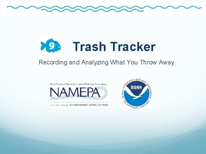 Trash Tracker Recording and Analyzing What You Throw