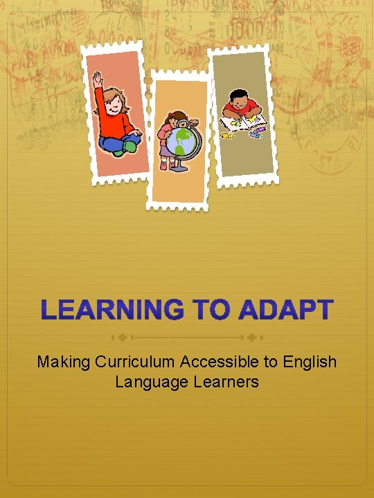 Making Curriculum Accessible to English Language Learners Contents