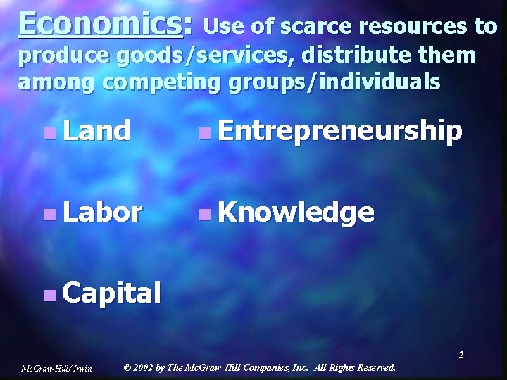 CHAPTER TWO Economics The Creation and Distribution of