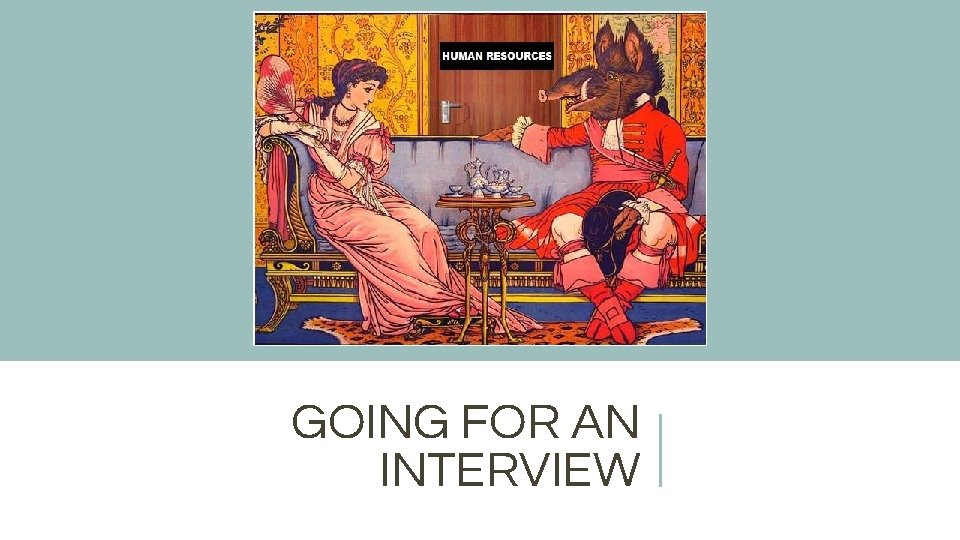 APPLYING FOR A JOB AND GOING FOR AN