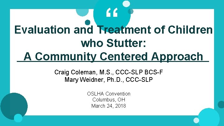 Evaluation and Treatment of Children who Stutter A