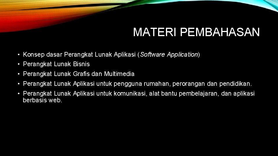 PERANGKAT LUNAK APLIKASI APPLICATION SOFTWARE MATERI PEMBAHASAN Konsep