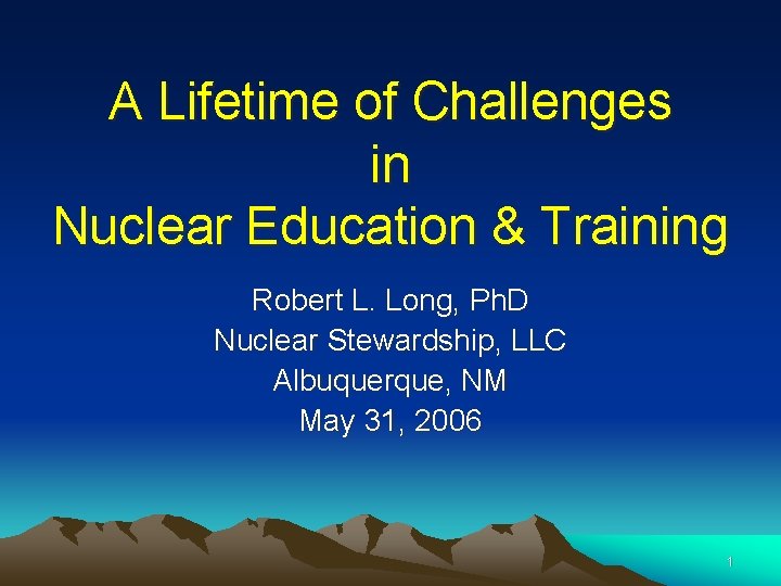 A Lifetime of Challenges in Nuclear Education Training