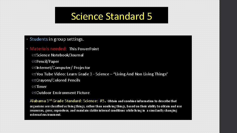 Science Standard 5 Students in group settings Materials
