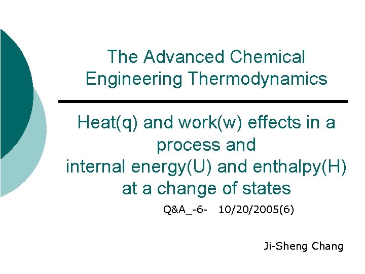 The Advanced Chemical Engineering Thermodynamics Heatq and workw
