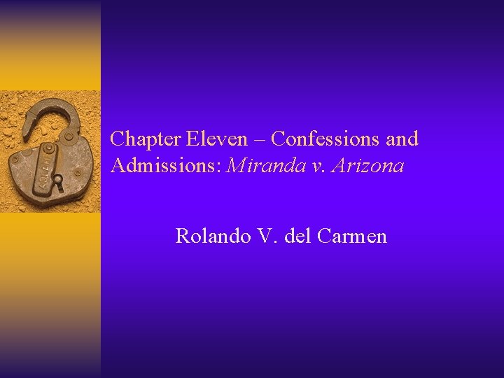 Chapter Eleven Confessions and Admissions Miranda v Arizona