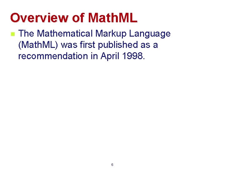 Introduction to Using Math ML Presented by Robert