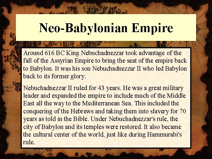 The Rise of Babylon Babylon was the capital