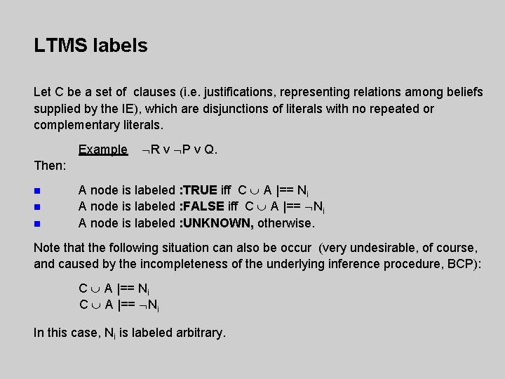 Logicbased TMS Main idea Represent negation explicitly to