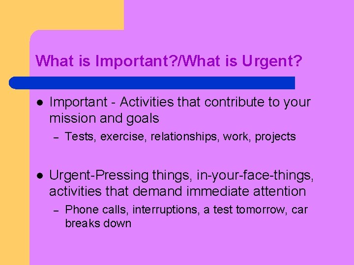 Habit 3 Put First Things First What is