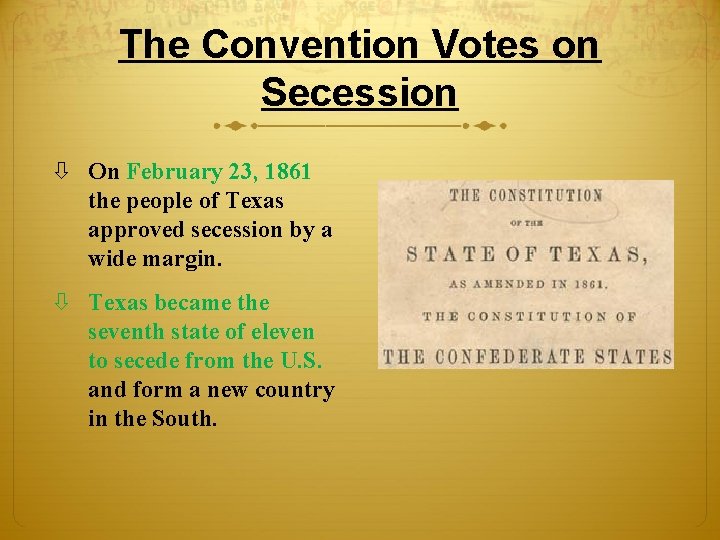 Texas Secession Essential Question q Why did Texas