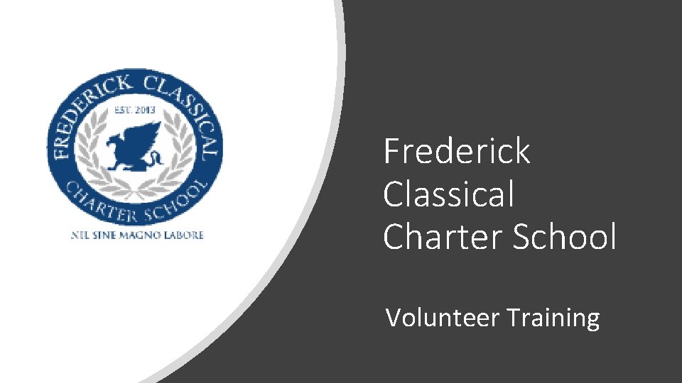 Frederick Classical Charter School Volunteer Training Why Volunteers