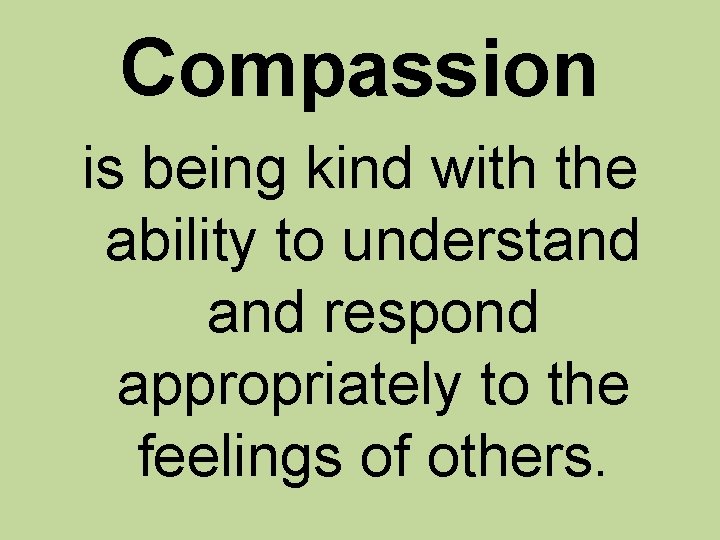 Behaviour Matrix Compassion is being kind with the