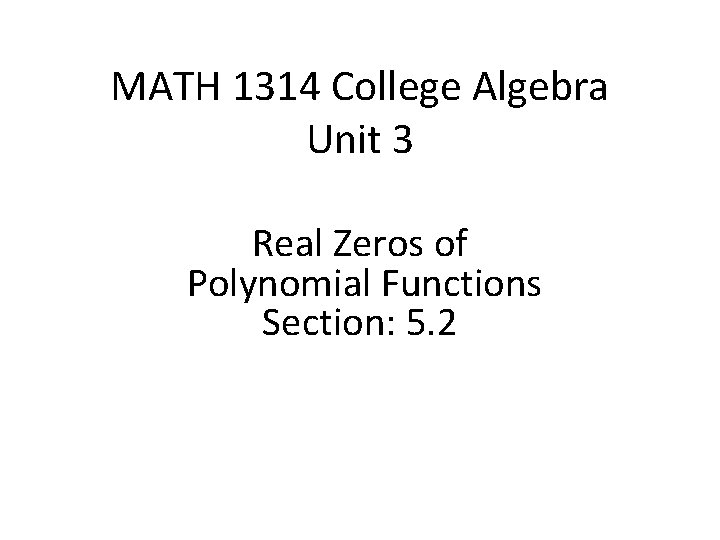 MATH 1314 College Algebra Unit 3 Polynomial Functions