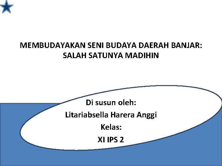 MEMBUDAYAKAN SENI BUDAYA DAERAH BANJAR SALAH SATUNYA MADIHIN