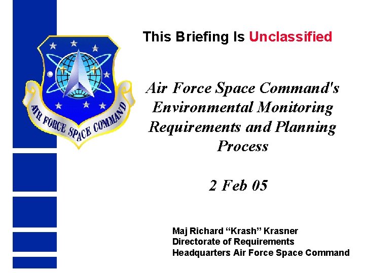 This Briefing Is Unclassified Air Force Space Commands