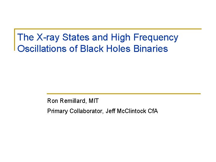 The Xray States and High Frequency Oscillations of