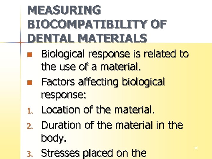 BIOLOGICAL PROPERTIES OF DENTAL MATERIALS BIOCOMPATIBILITY By Head