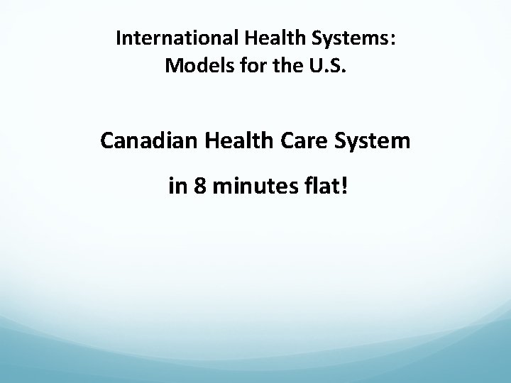 International Health Systems Models for the U S