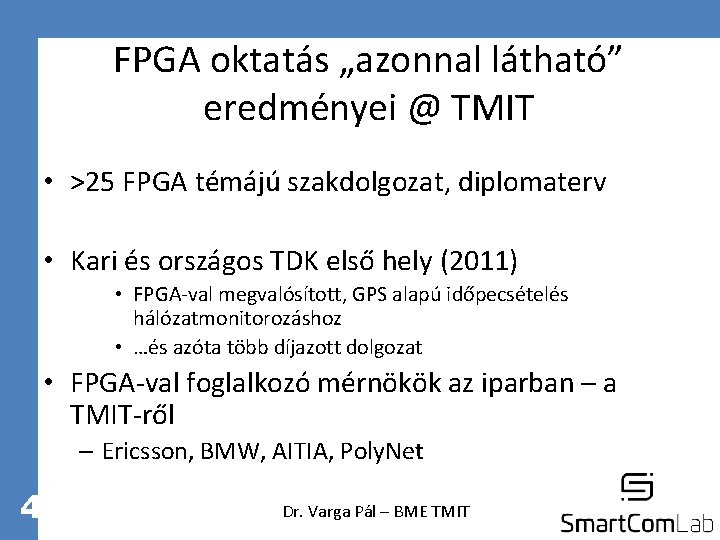 FPGA TMIT BME 25 ves az FPGA oktats