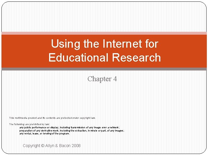 Using the Internet for Educational Research Chapter 4