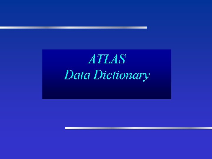 ATLAS Data Dictionary L environnement L quipe Partie